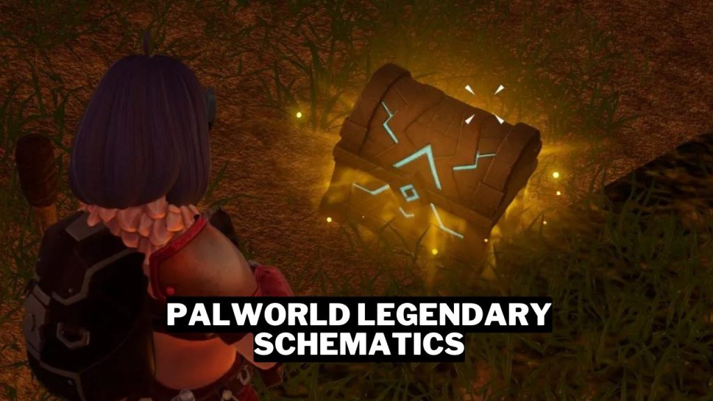 All Palworld Legendary Schematics and how to get them