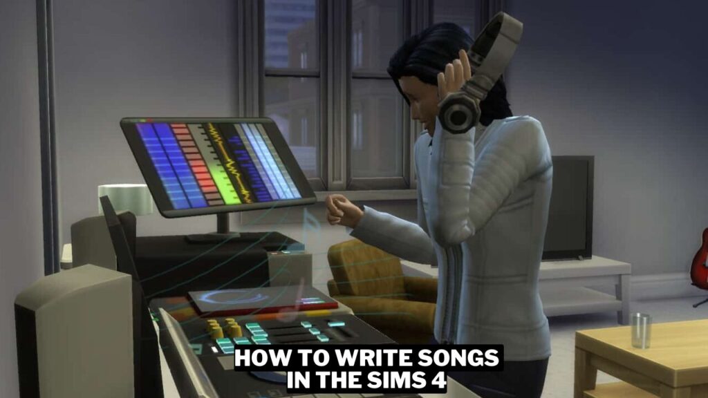 How to Write Songs in Sims 4