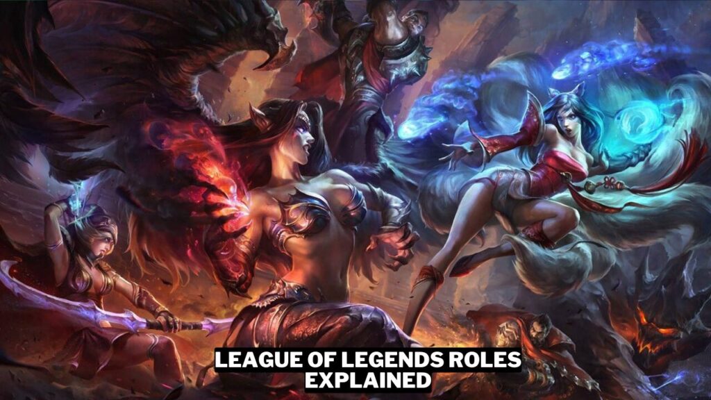 All League of Legends Roles Explained